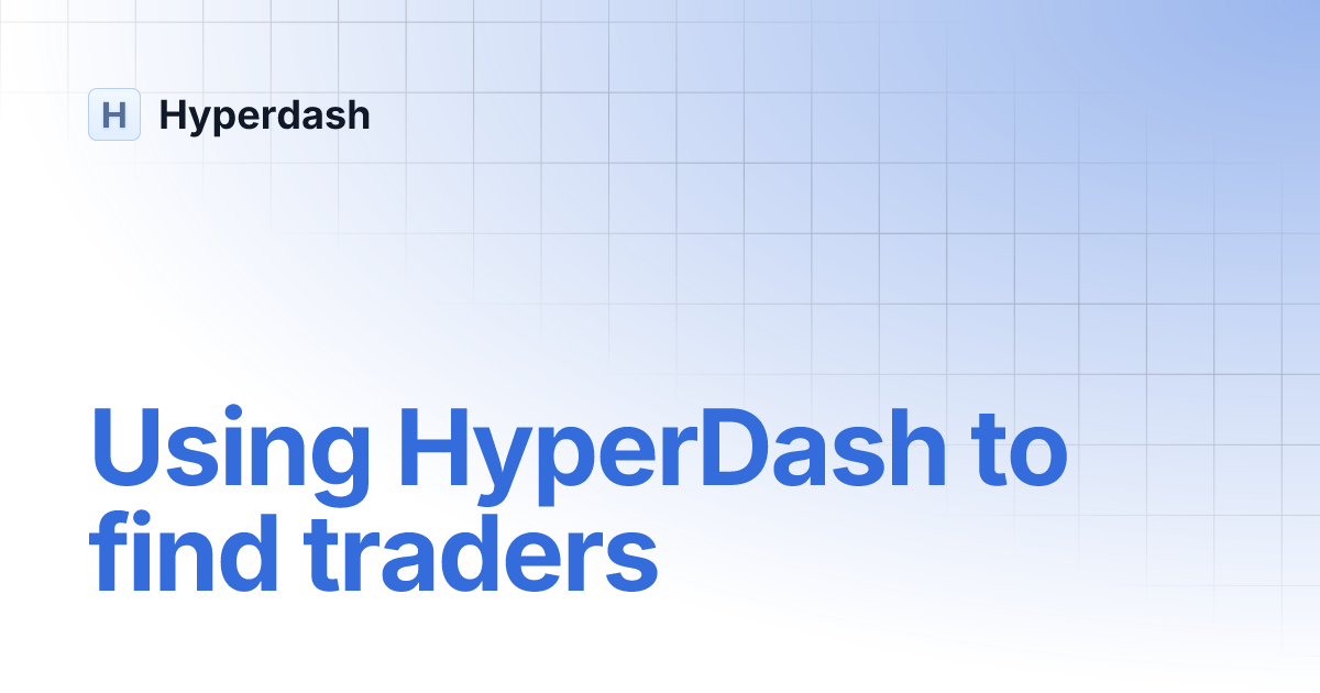 Using HyperDash to find traders | Hyperdash